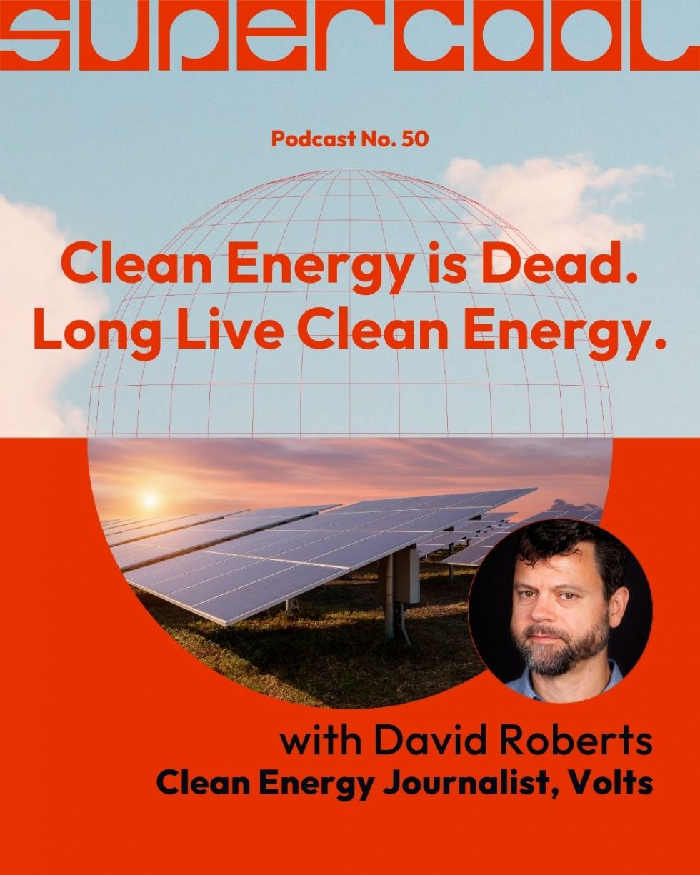 Supercool | Podcast: Climate Innovation Meets Market Momentum