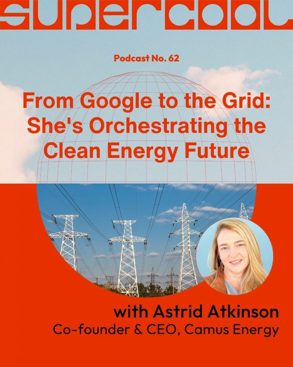Supercool | Podcast: Climate Innovation Meets Market Momentum